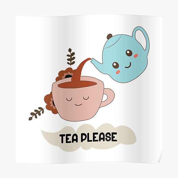 "tea please cute kawaii Tea Time" Poster for Sale by arwaIB | Redbubble