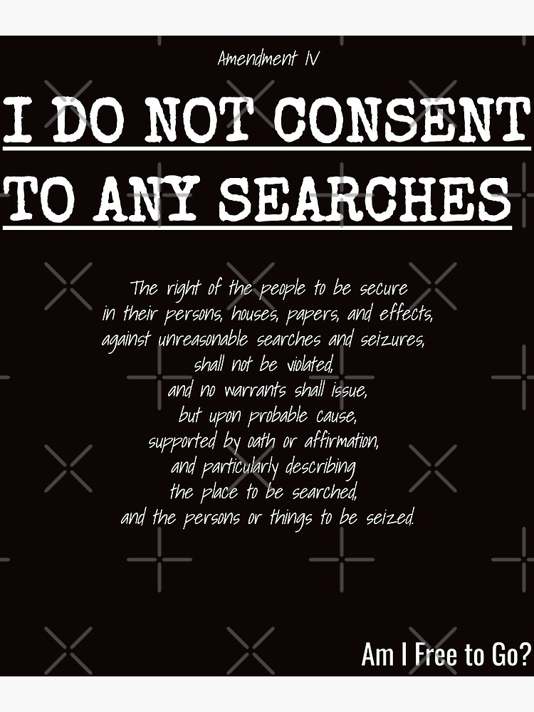 "I Do Not Consent to Searches - 4th Amendment" Photographic Print by ...