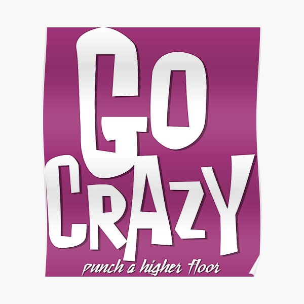 Lets Go Crazy Posters | Redbubble