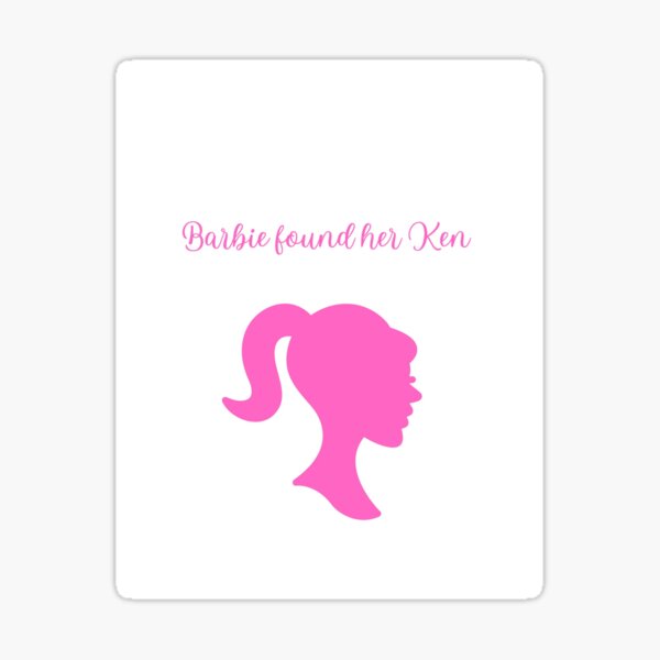 "Barbie found her Ken-Pink Edition" Sticker for Sale by LoveAndAWedding ...