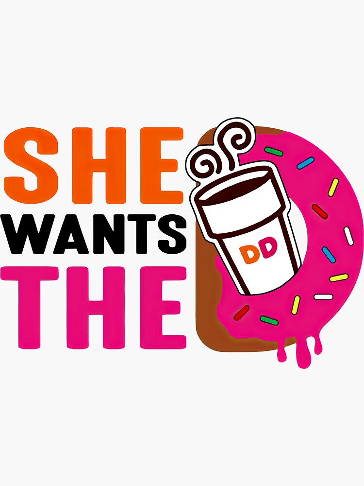 "Vintage She Wants The D Dunkin Donuts " Sticker for Sale by ...