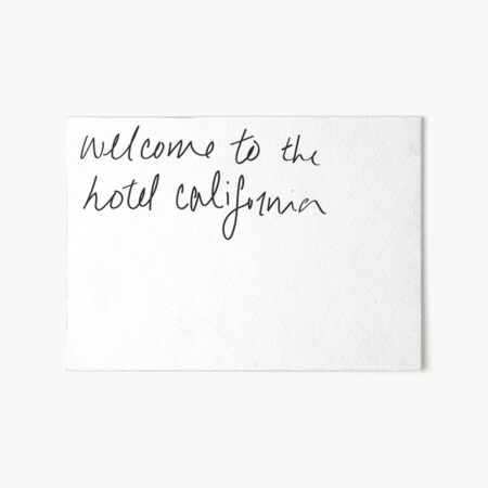 "Hotel California Calligraphy" Art Board Print for Sale by bonjourmadi ...