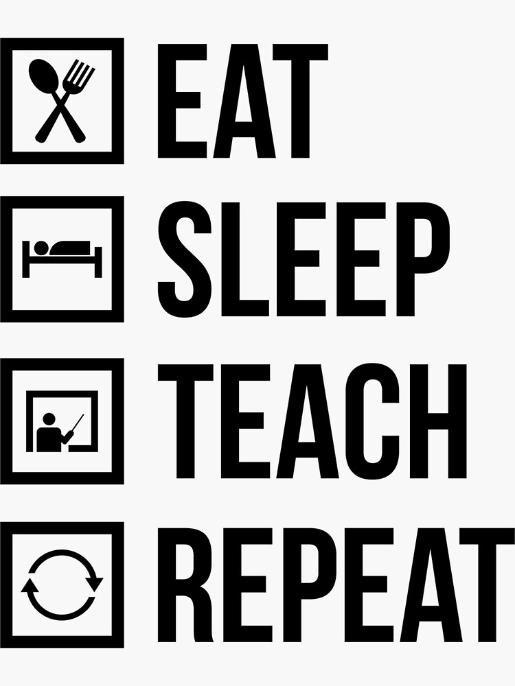 "EAT SLEEP TEACH REPEAT" Sticker for Sale by sweary12 | Redbubble