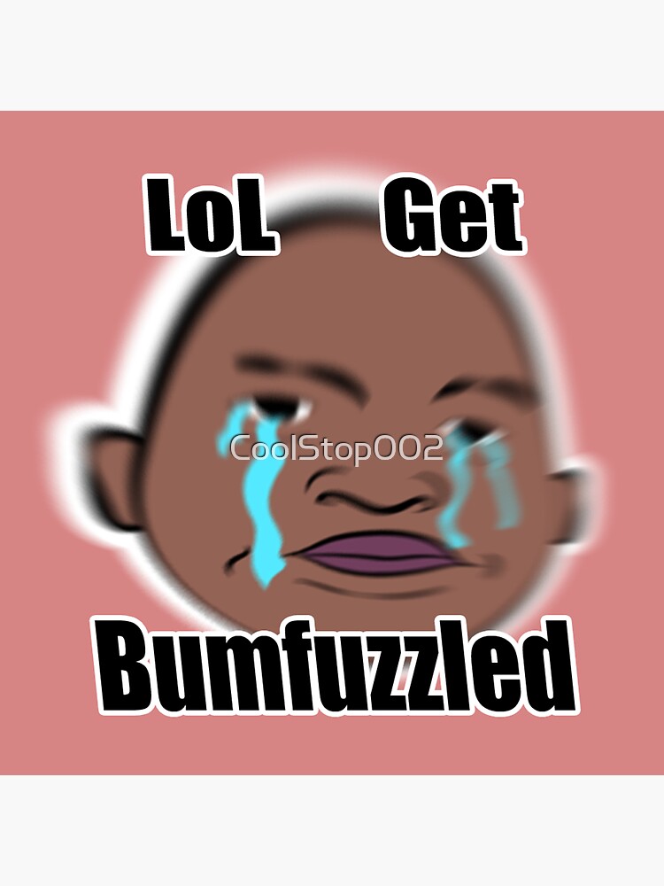 "lol get bumbuzzled meme cringe" Sticker for Sale by CoolStop002 ...