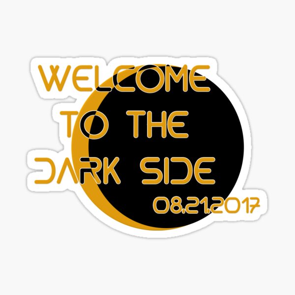 "Solar Eclipse 2017 Welcome To The Dark Side" Sticker for Sale by ...