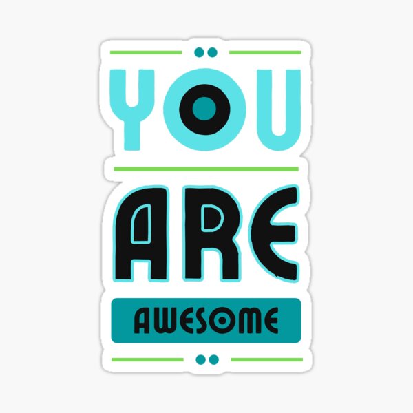 "YOU ARE AWESOME " Sticker for Sale by HelloTARA | Redbubble