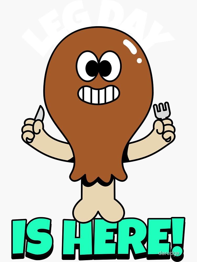 "leg day is here" Sticker for Sale by darudge | Redbubble