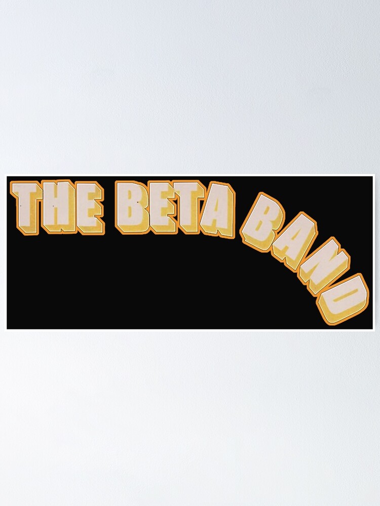 "THE BETA BAND" Poster for Sale by bergecruz | Redbubble