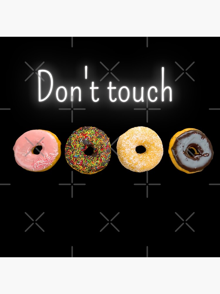 "Donut don't touch" Poster for Sale by Domi2410 | Redbubble