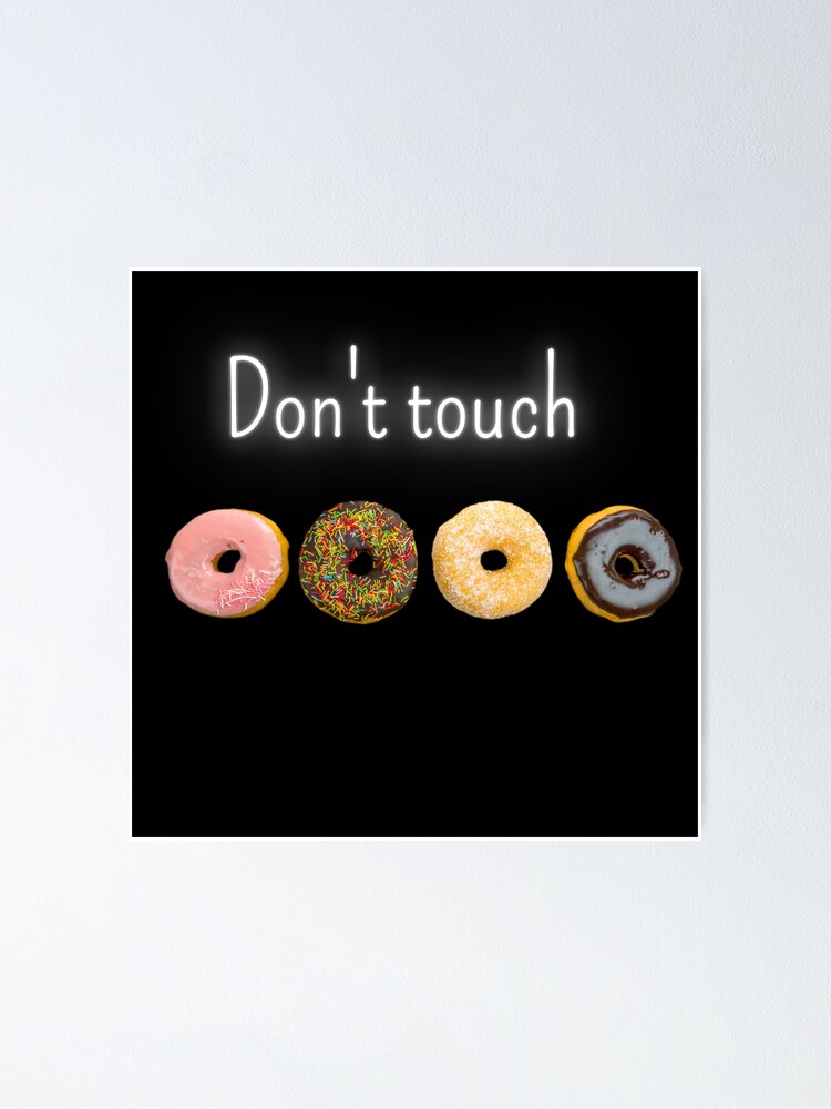 "Donut don't touch" Poster for Sale by Domi2410 | Redbubble