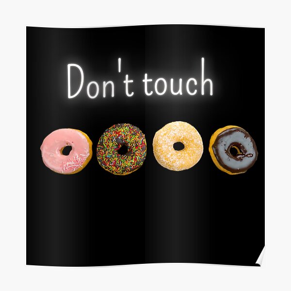 "Donut don't touch" Poster for Sale by Domi2410 | Redbubble