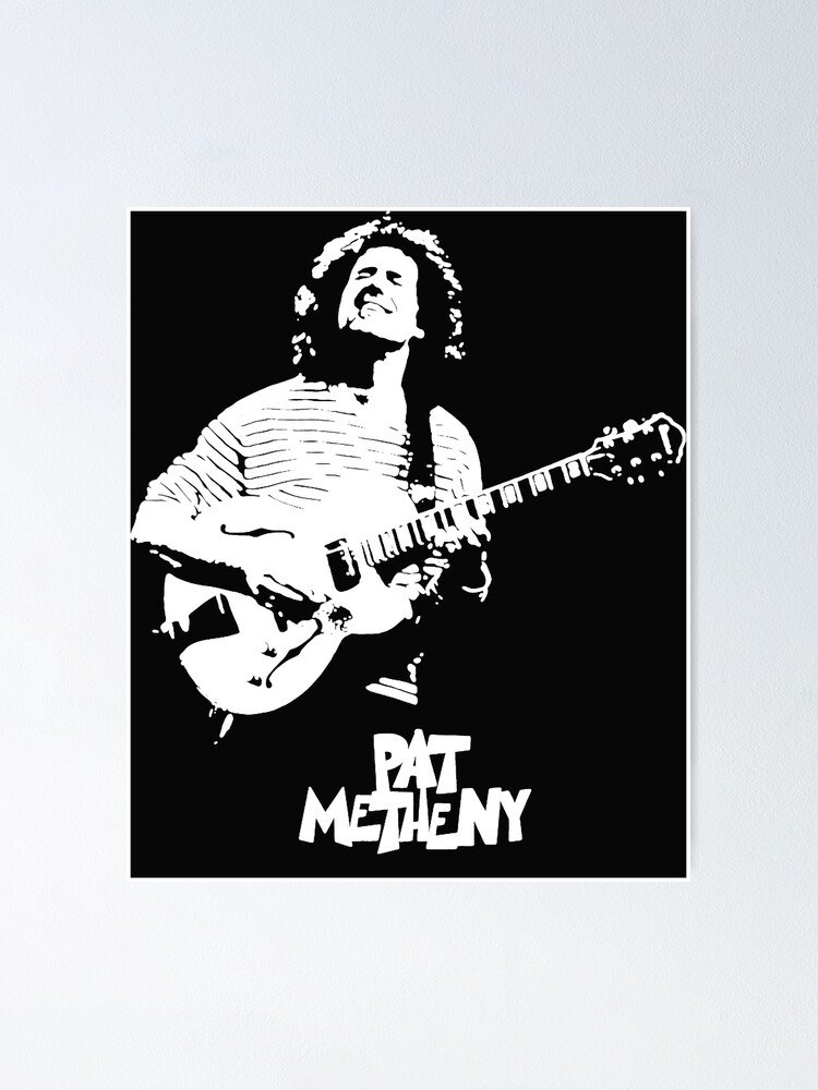 "Pat Metheny Pat Metheny" Poster for Sale by STEPHANIECA6 | Redbubble