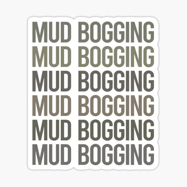 "Gray Text Art Mud Bogging Mudding" Sticker for Sale by TartSpiderWeb ...