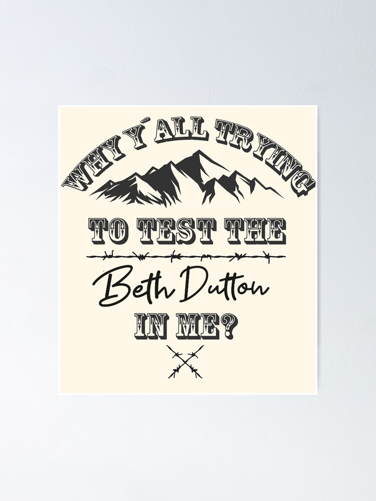 "Beth Dutton" Poster for Sale by Le-Freak | Redbubble