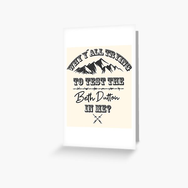 "Beth Dutton" Greeting Card for Sale by Le-Freak | Redbubble