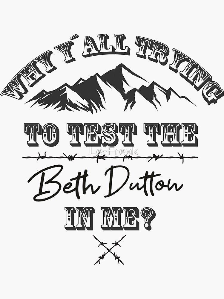 "Beth Dutton" Sticker for Sale by Le-Freak | Redbubble