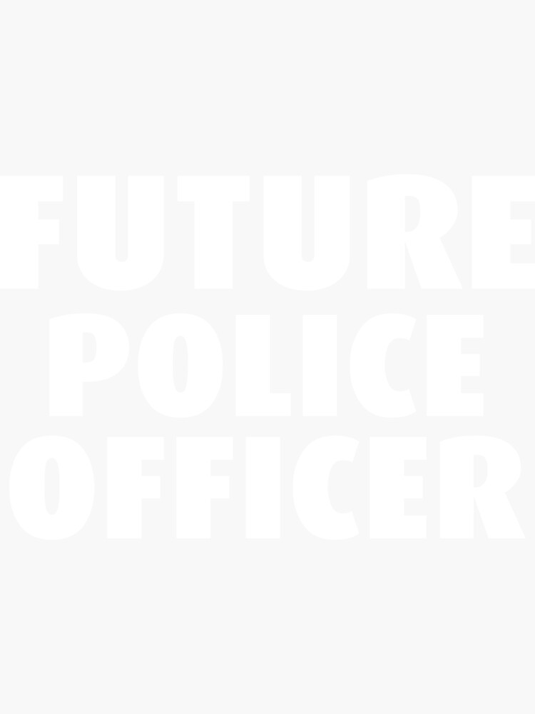 "Future Police Officer" Sticker by AlwaysAwesome | Redbubble