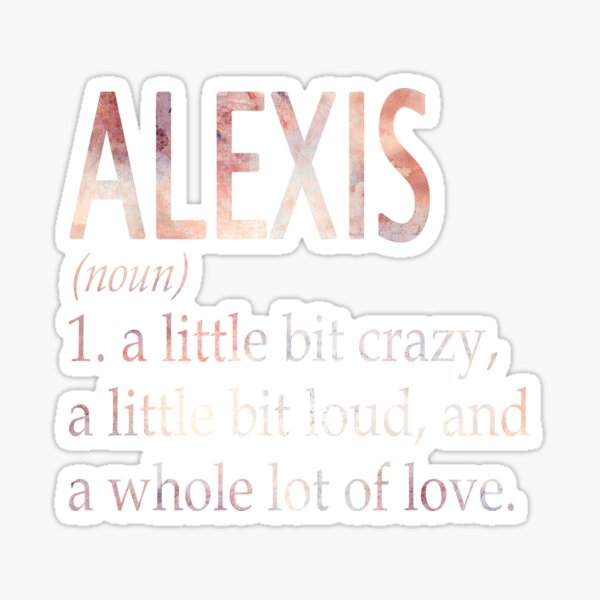 Alexis Girl Name Definition Sticker For Sale By Gabbybaan Redbubble alexis-girl-name-definition-sticker-for-sale-by-gabbybaan-redbubble