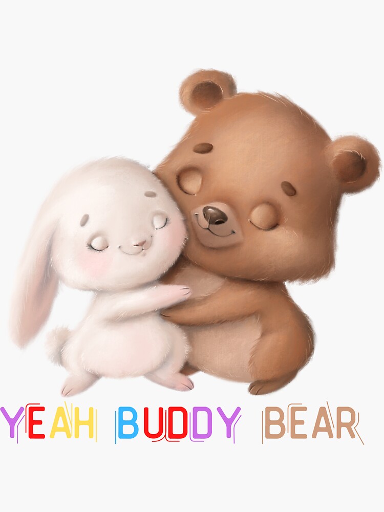 " yeah buudy bear" Sticker for Sale by oumaki | Redbubble