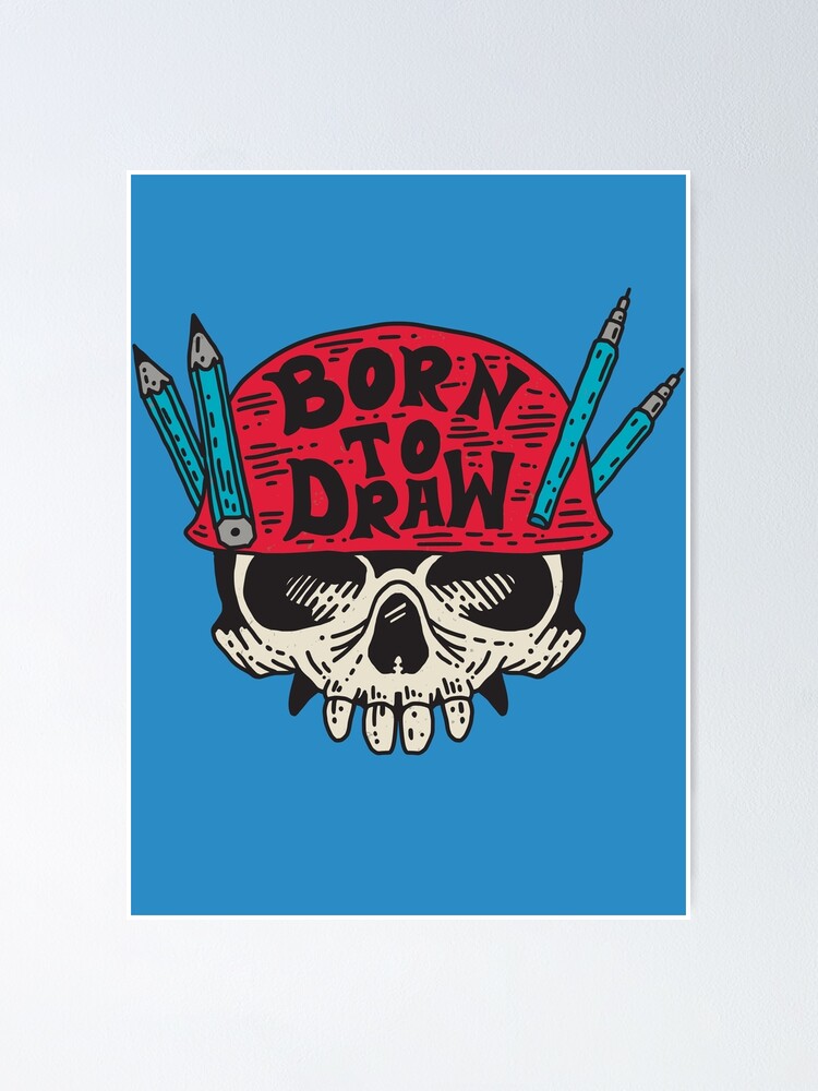 "Born To Draw Skull" Poster for Sale by Ayian | Redbubble