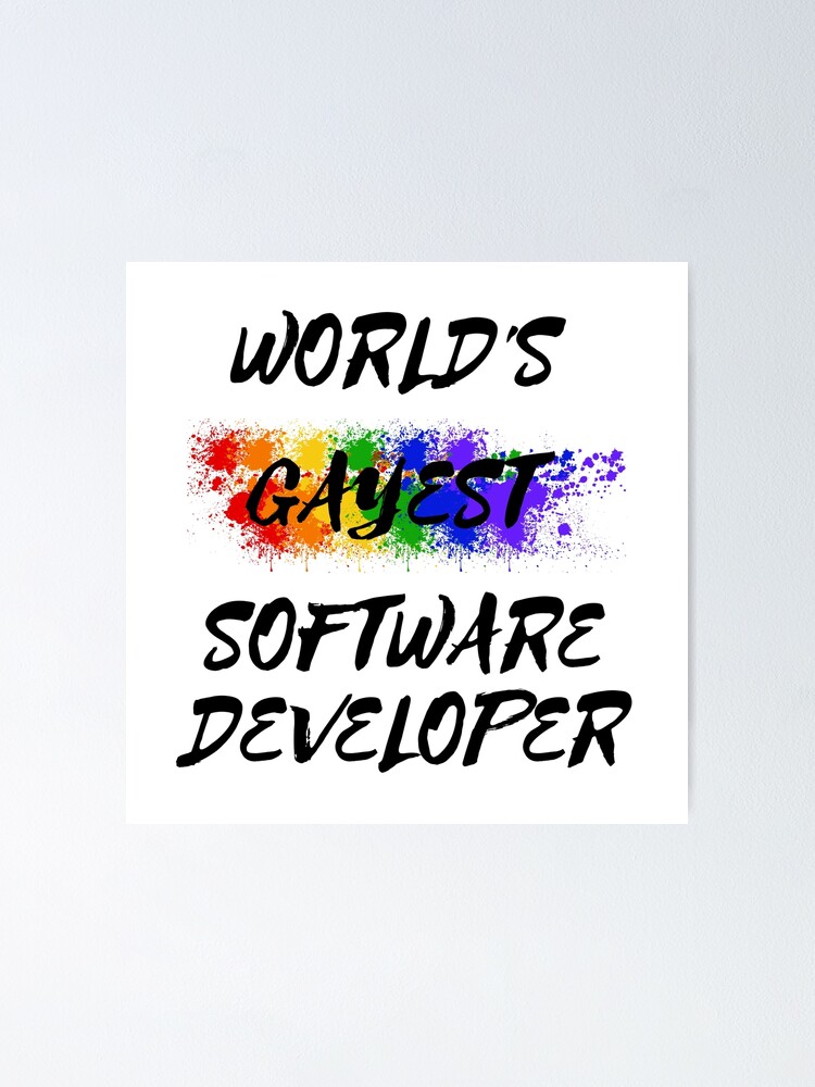 "World's Gayest Software Developer" Poster for Sale by LuckyKermit ...