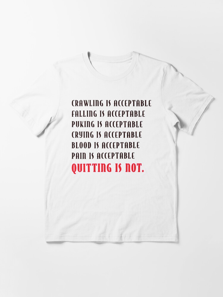 "Quitting is Not Acceptable" T-shirt for Sale by Suzeology | Redbubble ...
