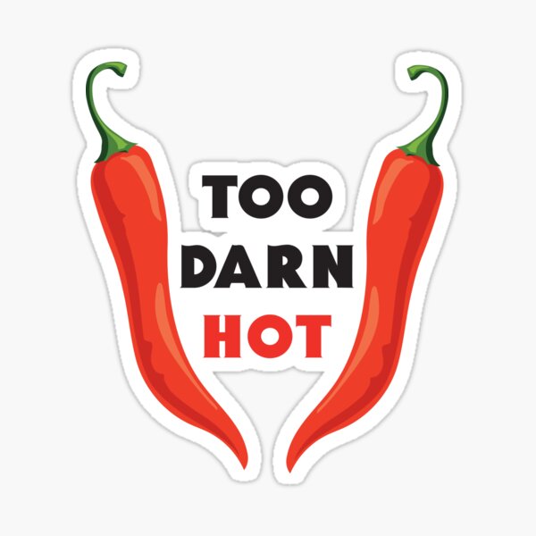 "Too darn hot chili peppers " Sticker for Sale by ChrisiMM | Redbubble