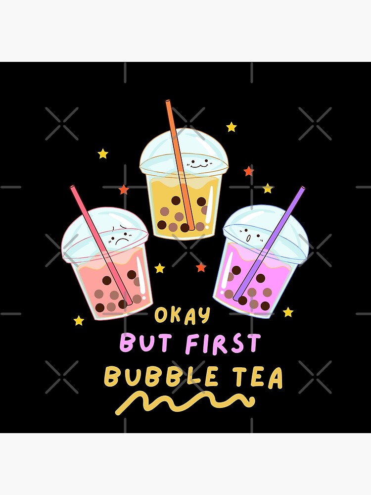 "Okay But first Bubble Tea Cute Kawaii Face Bubble Tea" Poster for Sale ...