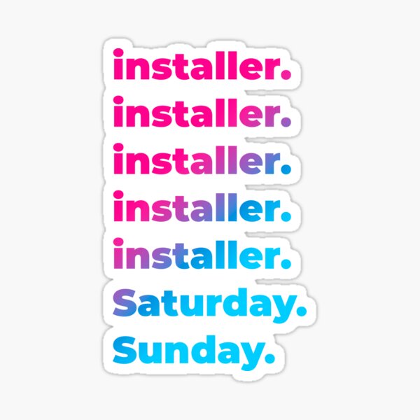 "installer work week" Sticker for Sale by SVPOD | Redbubble