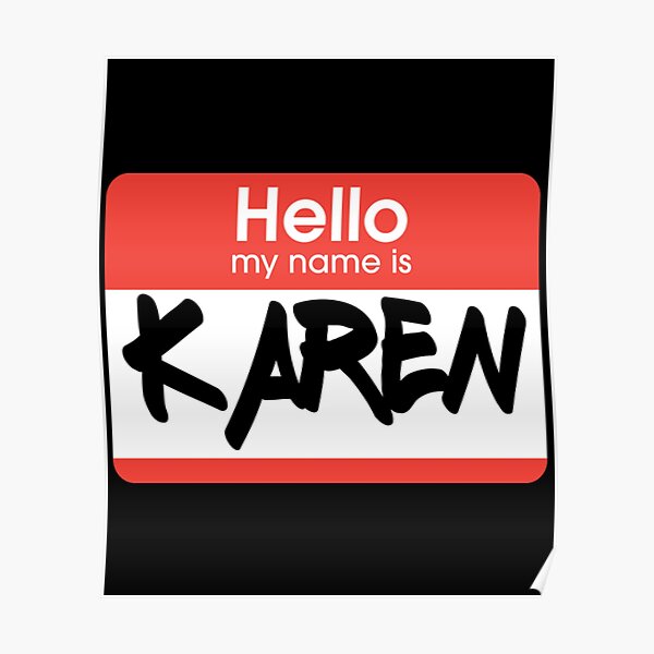 "Karen Name Tag Halloween Costume" Poster for Sale by JamauDS | Redbubble