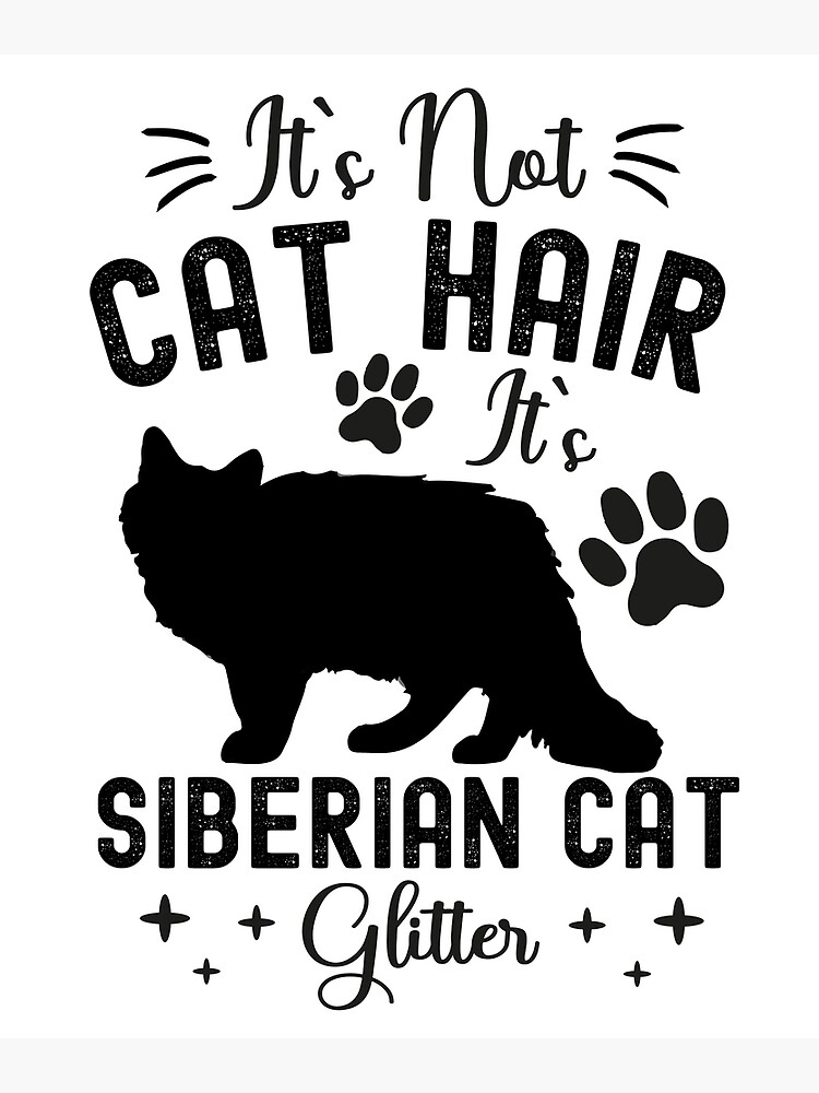 Its Not Cat Hair Its Siberian Cat Glitter Funny Siberian Cat Owner Quotes Moscow Semi