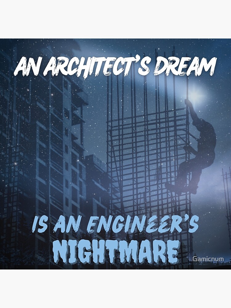 Póster «El sueño de un arquitecto es la pesadilla de un ingeniero» de ...