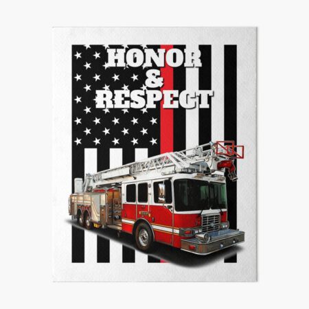 "HONOR & RESPECT our Firefighters with a Ladder Truck" Art Board Print ...