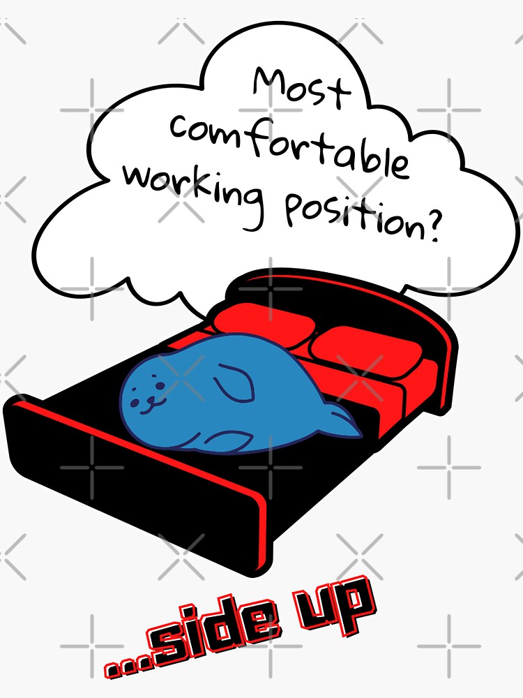 "Most comfortable working position?" Sticker for Sale by Madodignal ...