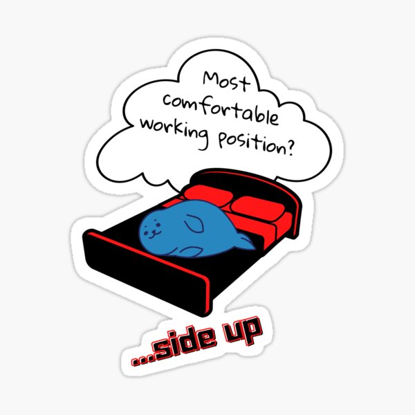 "Most comfortable working position?" Sticker for Sale by Madodignal ...