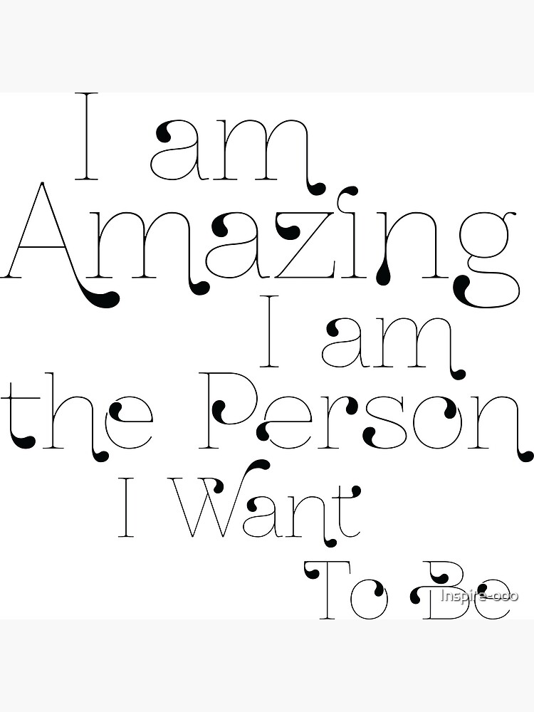 "I am Amazing - Motivational Quotes" Poster for Sale by Inspire-ooo ...