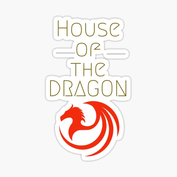 " HOUSE OF THE DRAGON" Sticker for Sale by anurag018 | Redbubble
