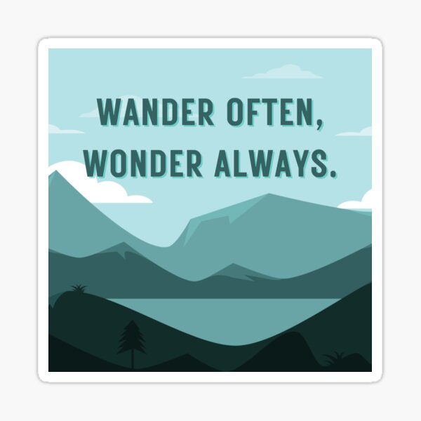 "Wander Often, Wonder Always" Sticker for Sale by zingi-creations ...