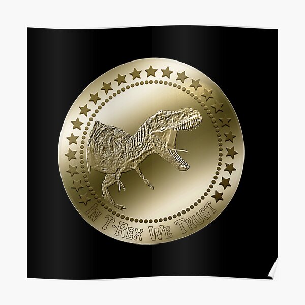 "Dinosaur T Rex Coin" Poster for Sale by JollyMarten | Redbubble