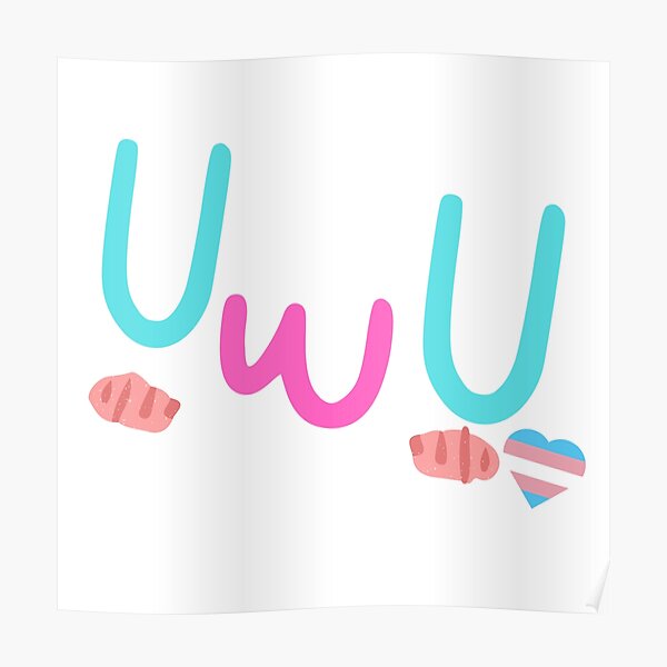 "Cute Trans UwU" Poster for Sale by CorneliusTul | Redbubble