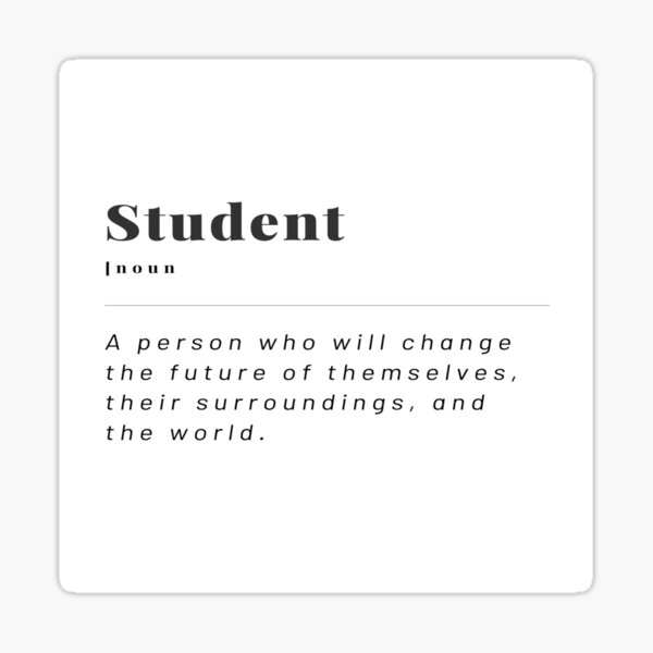 "Student definition. " Sticker for Sale by Misterplankton | Redbubble