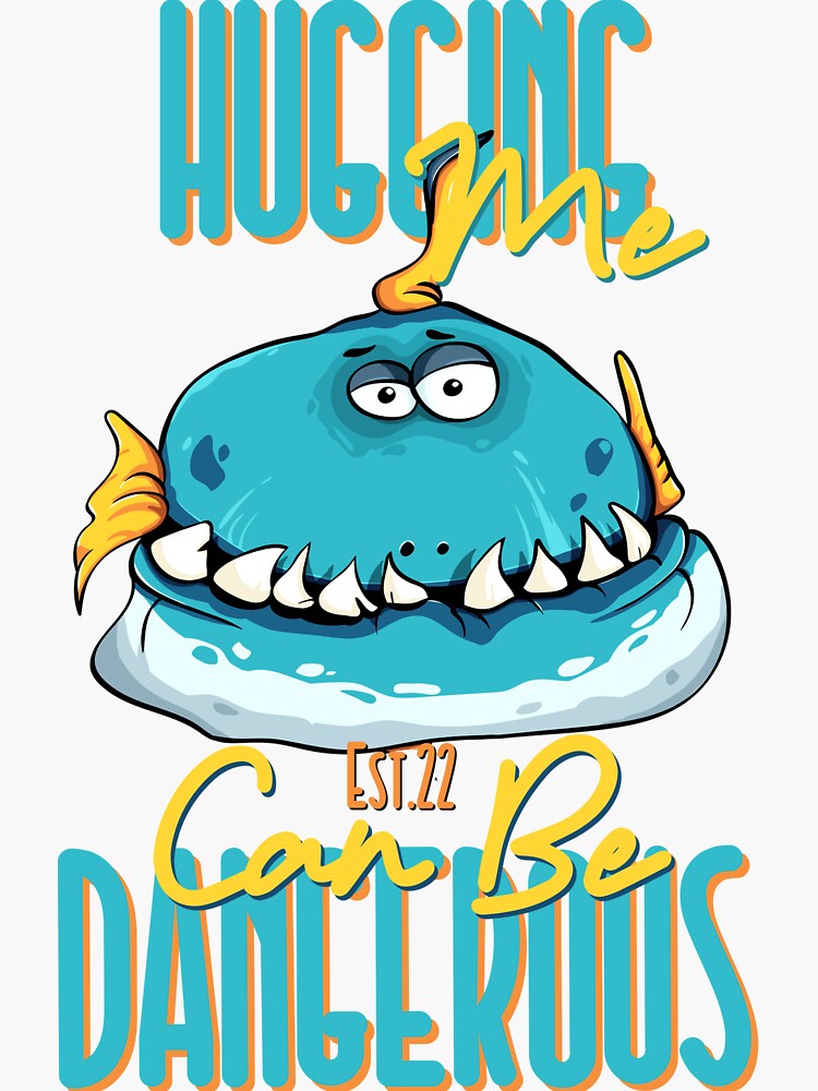 "HUGGING ME CAN BE DANGEROUS" Sticker for Sale by GAADesignz | Redbubble