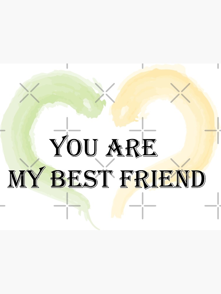 "You are my best friend" Poster for Sale by ShinySilverStar | Redbubble