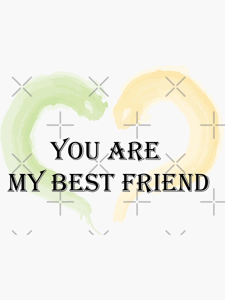 "You are my best friend" Sticker for Sale by ShinySilverStar | Redbubble