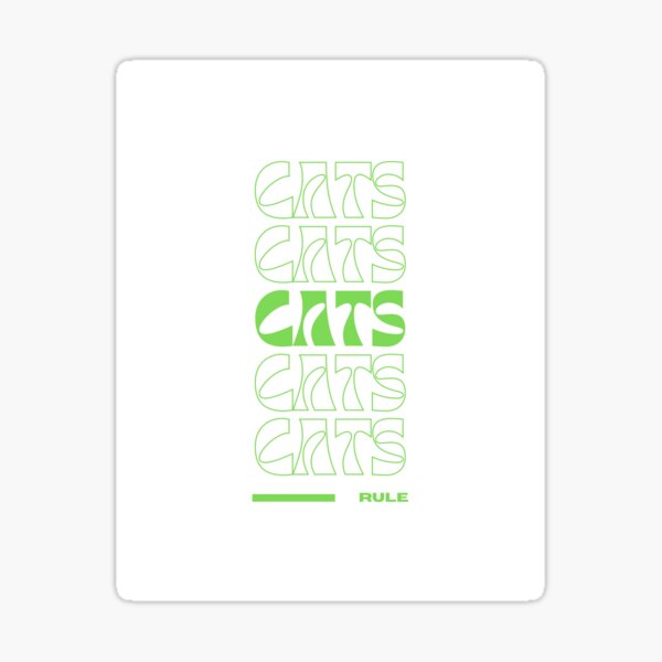 "Cats Rule - 5 Rows Word "Cats" (Green)" Sticker for Sale by ...