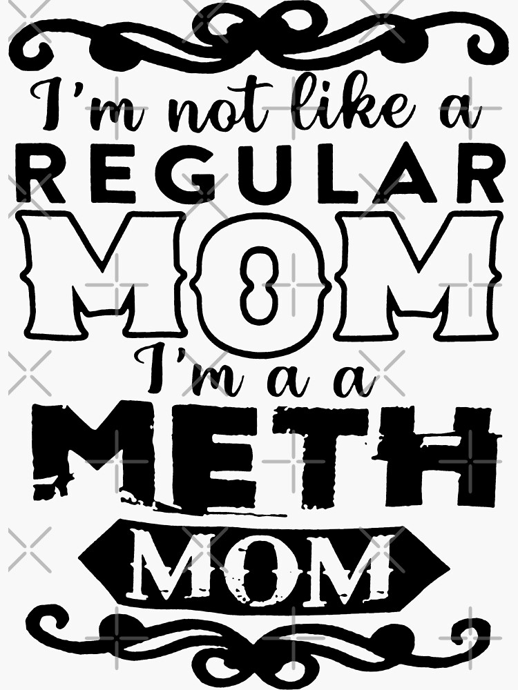 "meth mom | Shirts That Go Hard Aesthetic | Home Decor Sticker Pack ...