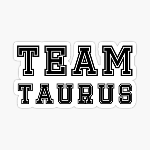 "Team Taurus T-Shirt" Sticker for Sale by MyStarSign | Redbubble