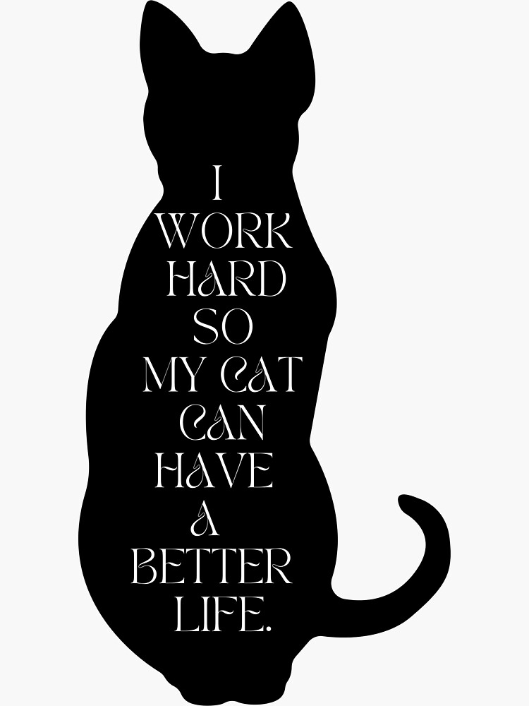 Pegatina «Trabajo duro para que mi gato pueda tener una vida mejor ...