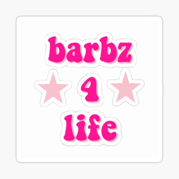 "Barbz 4 Life " Sticker for Sale by 24ksxphia | Redbubble