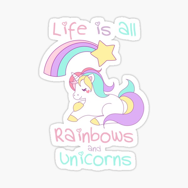 "Life Is All Rainbows and Unicorns" Sticker for Sale by nerdchild ...